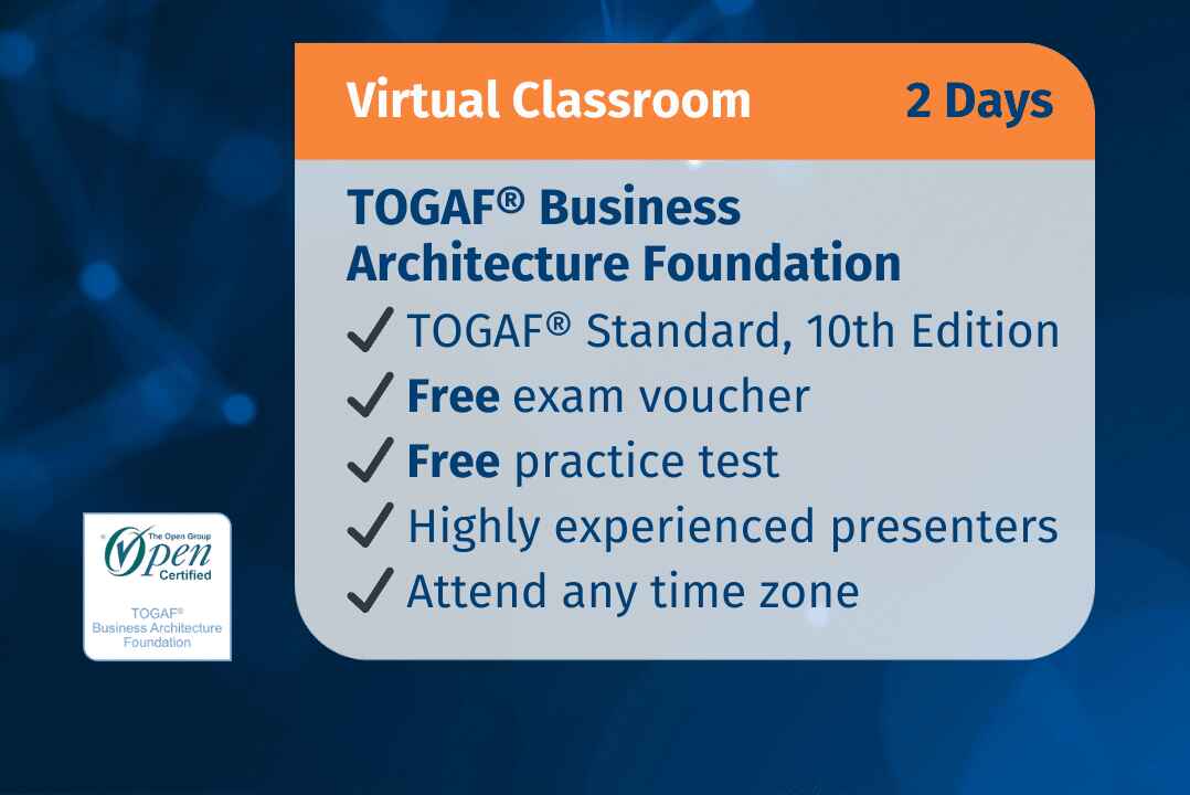 TOGAF® Business Architecture Foundation - Virtual Classroom - EA Learning